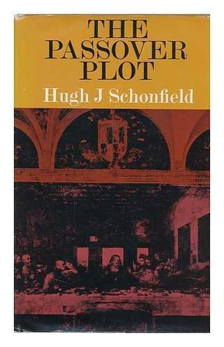 The Passover plot;: New light on the history of Jesus: Schonfield, Hugh Joseph: 9780090770205 ...