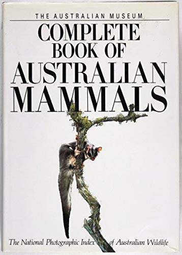 THE AUSTRALIAN MUSEUM COMPLETE BOOK OF AUSTRALIAN MAMMALS: Ronald ed ...
