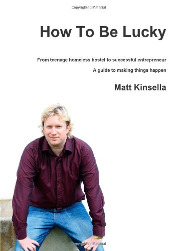 How To Be Lucky: Matt Kinsella: 9781447745471: Amazon.com: Books