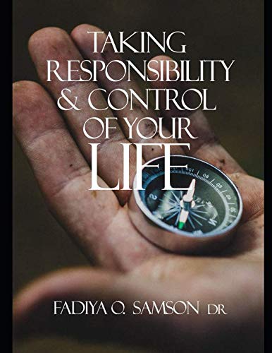 Taking Responsibility & Control of Your Life: Fadiya, Dr Samson O ...