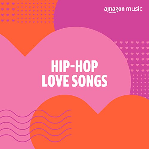 Hip-Hop Love Songs Playlist on Amazon Music Unlimited