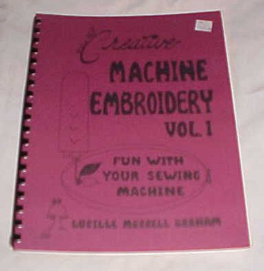 Creative MacHine Embroidery Vol. 1: Fun with Your Sewing Machine ...