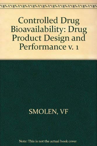 Controlled Drug Bioavailability: Drug Product Design and Performance ...