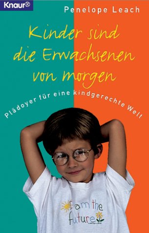 Amazon.com: Kinder sind die Erwachsenen von morgen. Plädoyer für eine ...