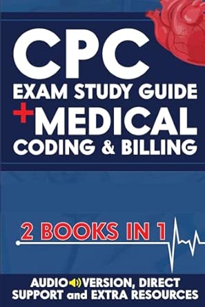 CPC EXAM STUDY GUIDE + MEDICAL CODING & BILLING (2 BOOKS IN 1): The ...