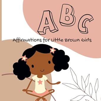 ABC Affirmations for Little Brown Girls: Davis, Aliyah: 9798883128195 ...