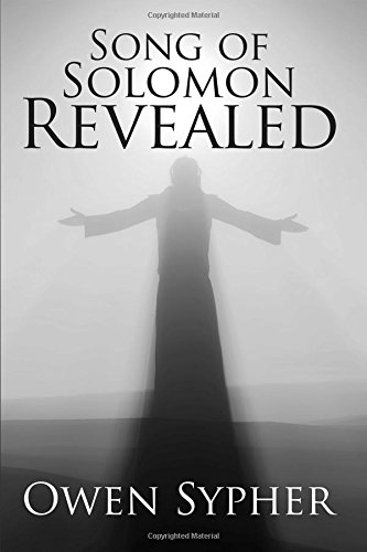 Song of Solomon Revealed: Sypher, Owen: 9781478771074: Amazon.com: Books