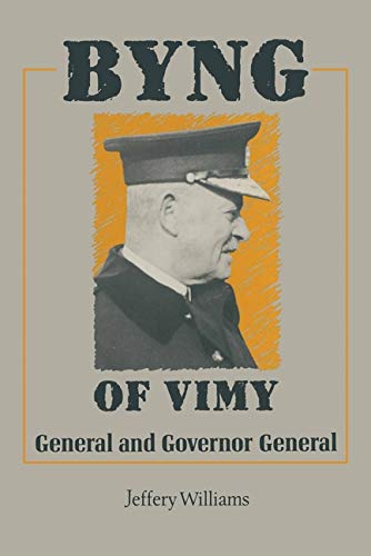 Byng of Vimy: Williams, Jeffrey: 9781783833627: Amazon.com: Books