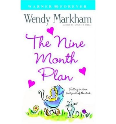 The Nine Month Plan: Markham, Wendy: 9780446611756: Amazon.com: Books