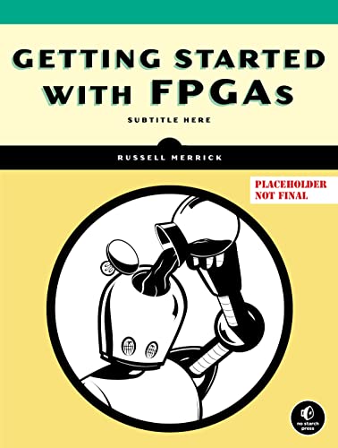 Amazon.co.jp: Getting Started with FPGAs (English Edition) 電子書籍: Merrick, Russell: 洋書