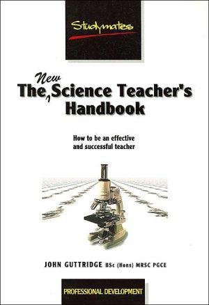 New Science Teacher's Handbook: How to Be an Effective And Successful ...