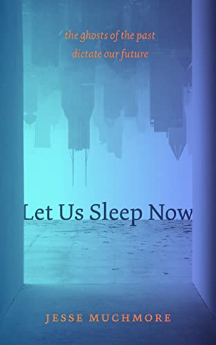 Let Us Sleep Now - Kindle edition by Muchmore, Jesse. Mystery, Thriller ...