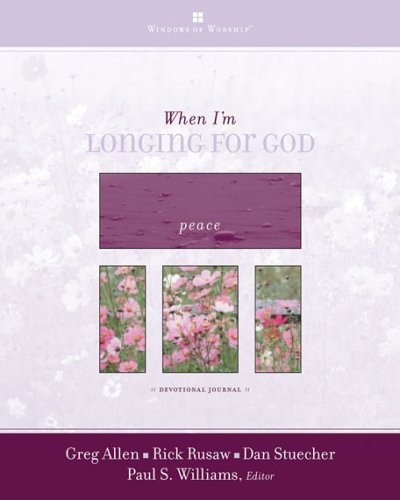 When I'm Longing for God (Windows of Worship): Allen, Greg, Rusaw, Rick ...