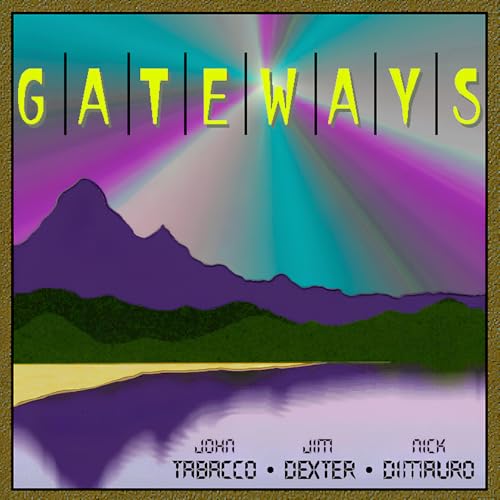 Amazon MusicでJohn Tabacco, Jim Dexter & Nick DiMauroのGatewaysを再生する