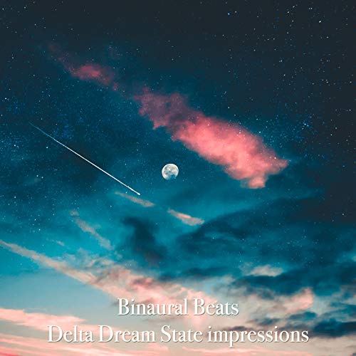 Play Delta Dream State Impressions by Binaural Beats on Amazon Music