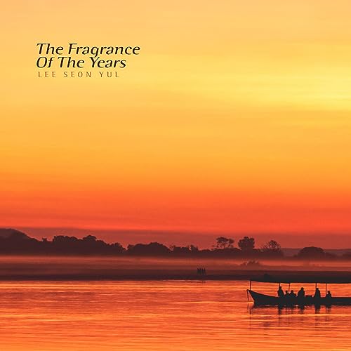 Play The fragrance of the years by Lee Seonyul on Amazon Music