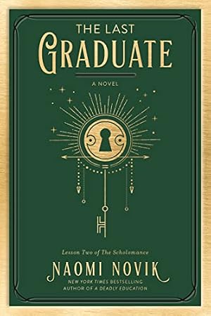Amazon.com: The Last Graduate: A Novel (The Scholomance Book 2) eBook ...