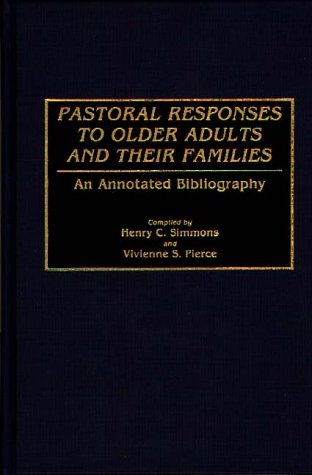 Pastoral Responses to Older Adults and Their Families: An Annotated ...
