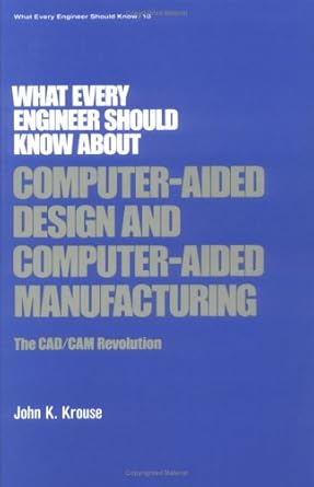 What Every Engineer Should Know about Computer-Aided Design and ...
