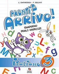 Pronti... via! Italiano. Per la 3ª classe elementare : Santarossa ...