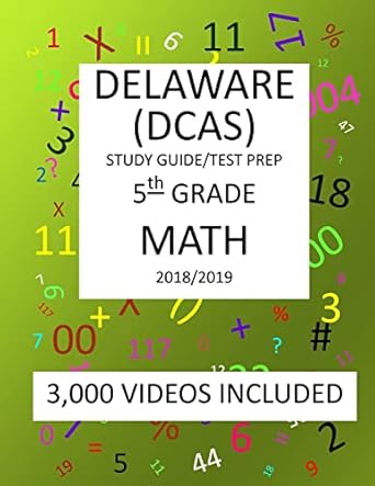 5th Grade DELAWARE DCAS, 2019 MATH, Test Prep: 5th Grade DELAWARE ...