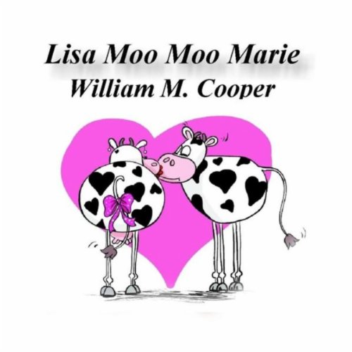Amazon.com: Lisa Moo Moo Marie : William M. Cooper: Digital Music