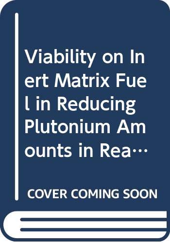 Viability on Inert Matrix Fuel in Reducing Plutonium Amounts in ...