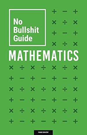 No bullshit guide to math and physics: Ivan Savov: Amazon.com: Books