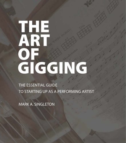 The Art of Gigging: The Essential Guide to Starting Up as a Performing ...