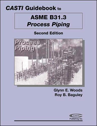 Casti Guidebook to ASME B31.3 - Process Piping, 2nd Edition: CASTI ...