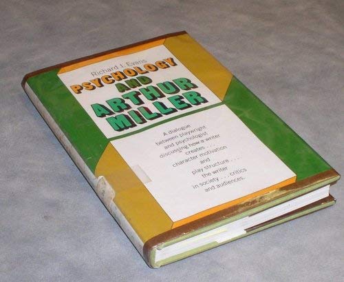 Psychology and Arthur Miller: Evans, Richard Isadore,: 9780525185840 ...