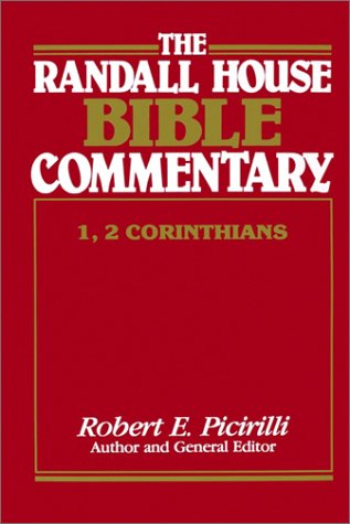 Randall House Bible Commentary: 1,2 Corinthians: Picirilli, Robert E.: 9780892659500: Amazon.com ...