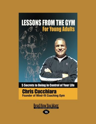 Lessons from the Gym for Young Adults: 5 Secrets to Being in Control of ...