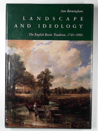 Landscape and ideology: the English rustic tradition, 1740-1860 ...