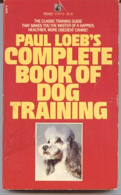 Paul Loeb's Complete Book of Dog Training: Loeb, Paul: 9780671472979 ...