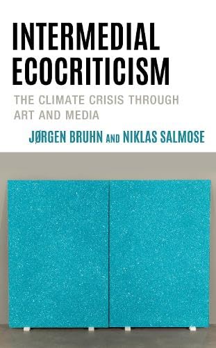 Amazon.com: Intermedial Ecocriticism: The Climate Crisis Through Art and Media (Ecocritical ...