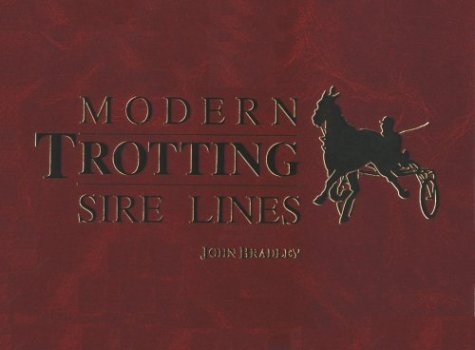 Modern Trotting Sire Lines: Bradley, John, Bergstein, Stanley F ...