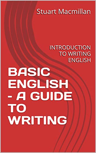 BASIC ENGLISH – A GUIDE TO WRITING: INTRODUCTION TO WRITING ENGLISH ...