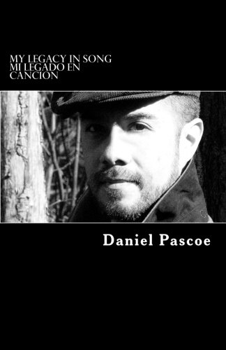 Amazon.com: My Legacy in Song: Mi Legado en Cancion (Spanish Edition): 9780990854654: Pascoe PhD ...