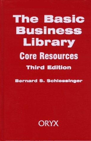 The Basic Business Library: Core Resources: Schlessinger, Bernard S ...
