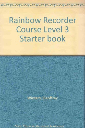 Rainbow Recorder Course Level 3 Starter book : Winters, Geoffrey ...