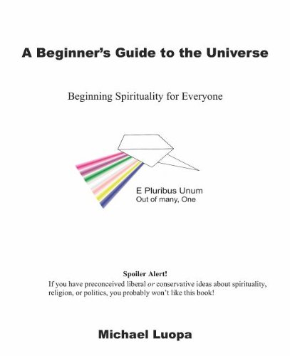 A Beginner's Guide to the Universe: Beginning Spirituality for Everyone ...