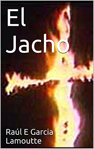 Amazon.com: El Jacho (Spanish Edition) eBook : Garcia Lamoutte, Raúl E ...