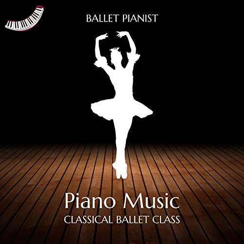 Play Piano Music for Classical Ballet Class by Ballet Pianist on Amazon ...