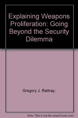Explaining Weapons Proliferation: Going Beyond the Security Dilemma ...