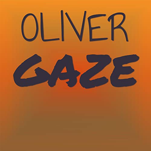 Play Oliver Gaze by VARIOUS ARTISTS on Amazon Music Unlimited