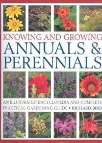 Knowing and Growing Annuals & Perennials: An Illustrated Encyclopedia ...