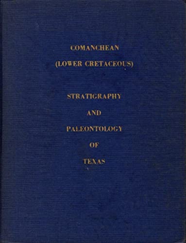 Comanchean...Stratigraphy and Paleontology of Texas: Leo Hendricks, ed ...