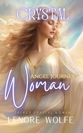 Amazon.com: Crystal Woman (Angel Journeys: Embracing the Guidance and Healing of Celestial ...