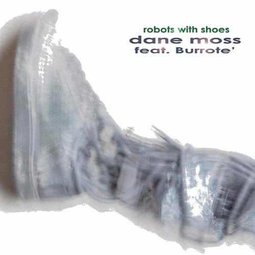 Play Robots With Shoes by Dane Moss on Amazon Music